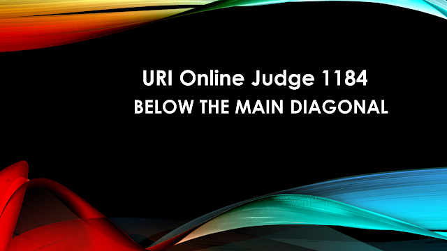 URI Problem 1184 Solution Below The Main Diagonal URI Online Judge Solution URI Problem 1184 Solution Below The Main Diagonal URI Online Judge Solution
