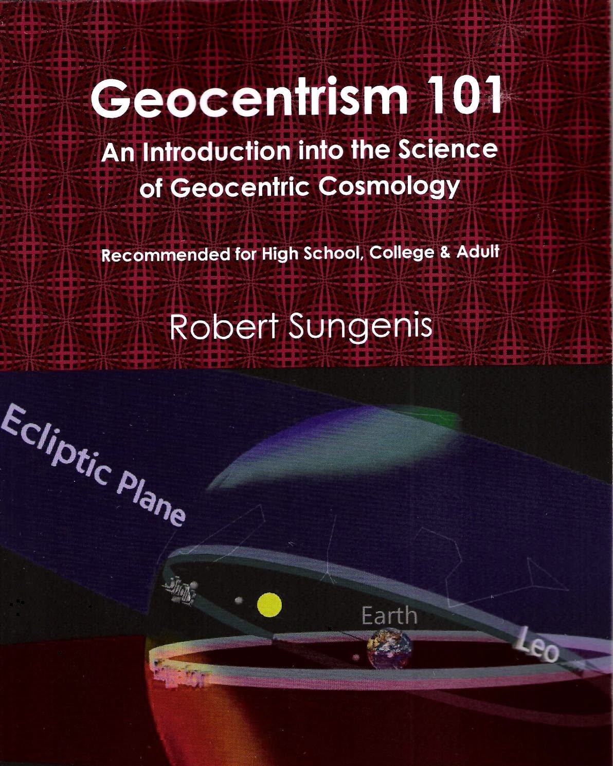 Galileo Was Wrong: Geocentrism 101