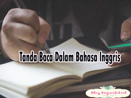 Mengenal Tanda Baca Dalam Bahasa Inggris Lengkap - Rinjani School
