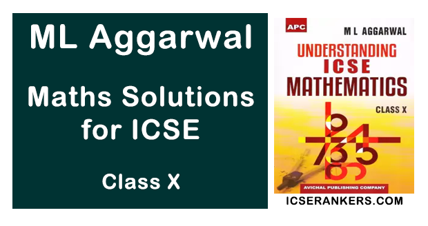ML Aggarwal Maths Solutions For Class 10 ICSE ML Aggarwal Maths Solutions For Class 10 ICSE