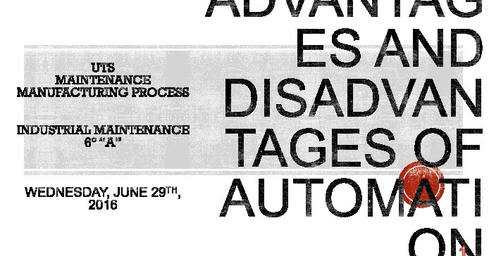 Manufacturing: Advantages and disadvantages of automation