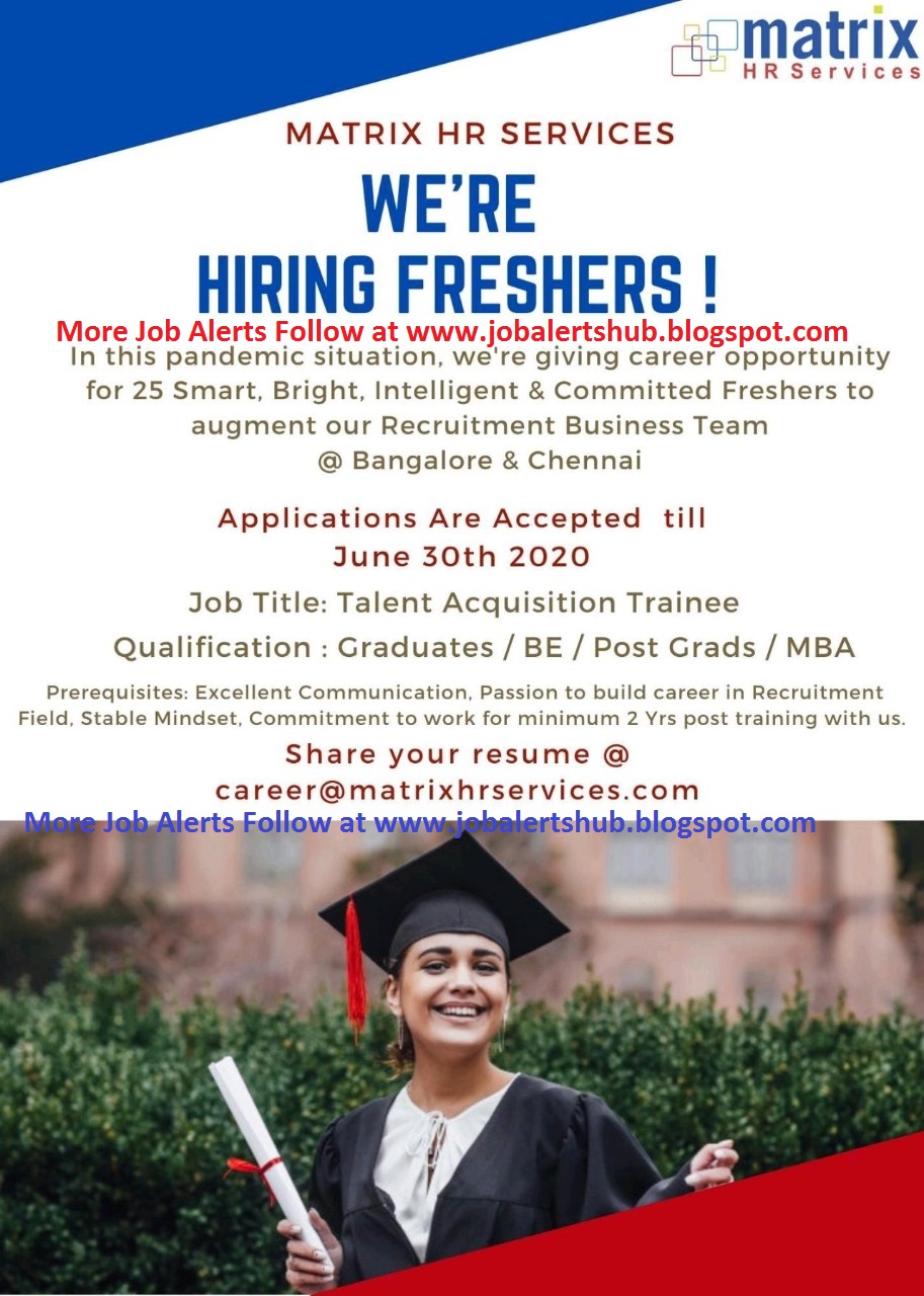 Hiring Freshers - BE / MBA / Graduates & Post Graduates @ Matrix HR ...