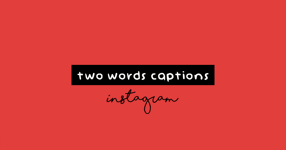 TWO WORDS CAPTIONS INSTAGRAM - Fire Away Paris