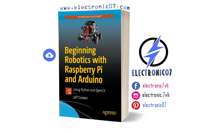 Download Beginning Robotics with Raspberry Pi and Arduino PDF