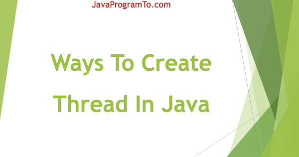 Creating Thread In Java Multithreading Tutorial
