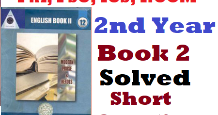 FSC, F.A, ICS, ICOM, 2nd Year English BOOK II Short Question Answer in ...