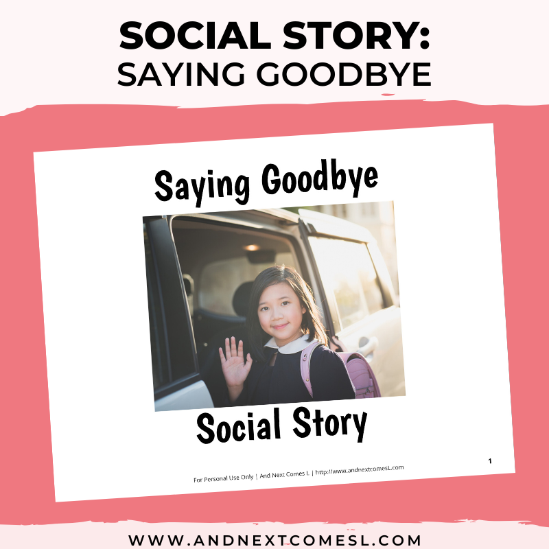 Saying Goodbye Social Story | And Next Comes L - Hyperlexia Resources