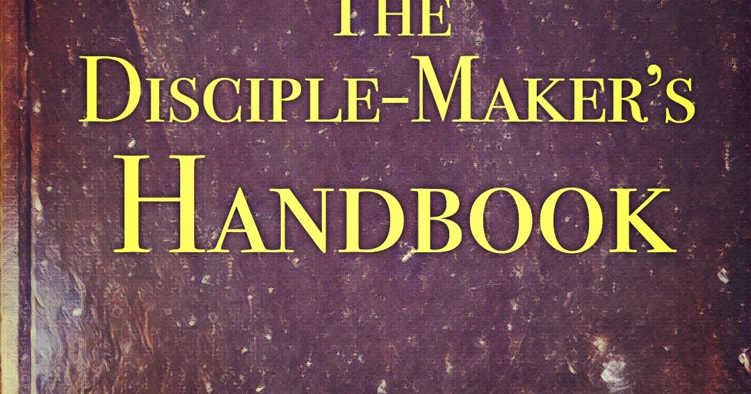 Sun Ministries, Inc.: The Disciple-Maker's Handbook