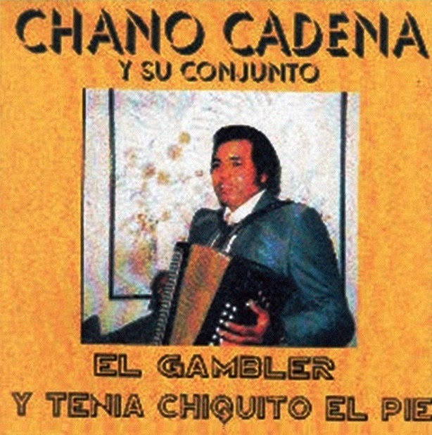 Factor Tejano: Chano Cadena Y Su Conjunto (El Gambler Y Tenia Chiquito ...