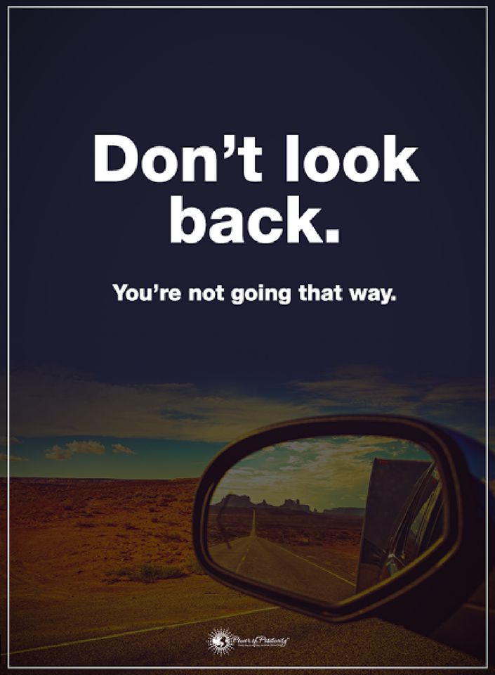 Don't look back. You're not going that way | Moving on Quotes - Quotes