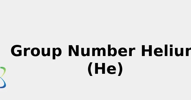 Group Number Helium He Color Uses 2022 group-number-helium-he-color-uses-2022