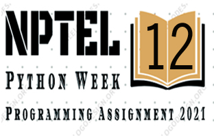 NPTEL Python Week 12 Programming Assignment 2021