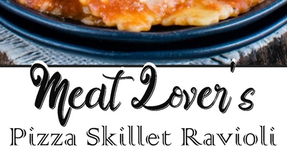 Meat Lover’s Pizza Skillet Ravioli - Just Easy Recipe