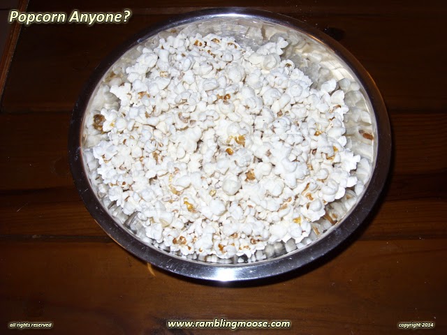 Rambling Moose: Popcorn Anyone?