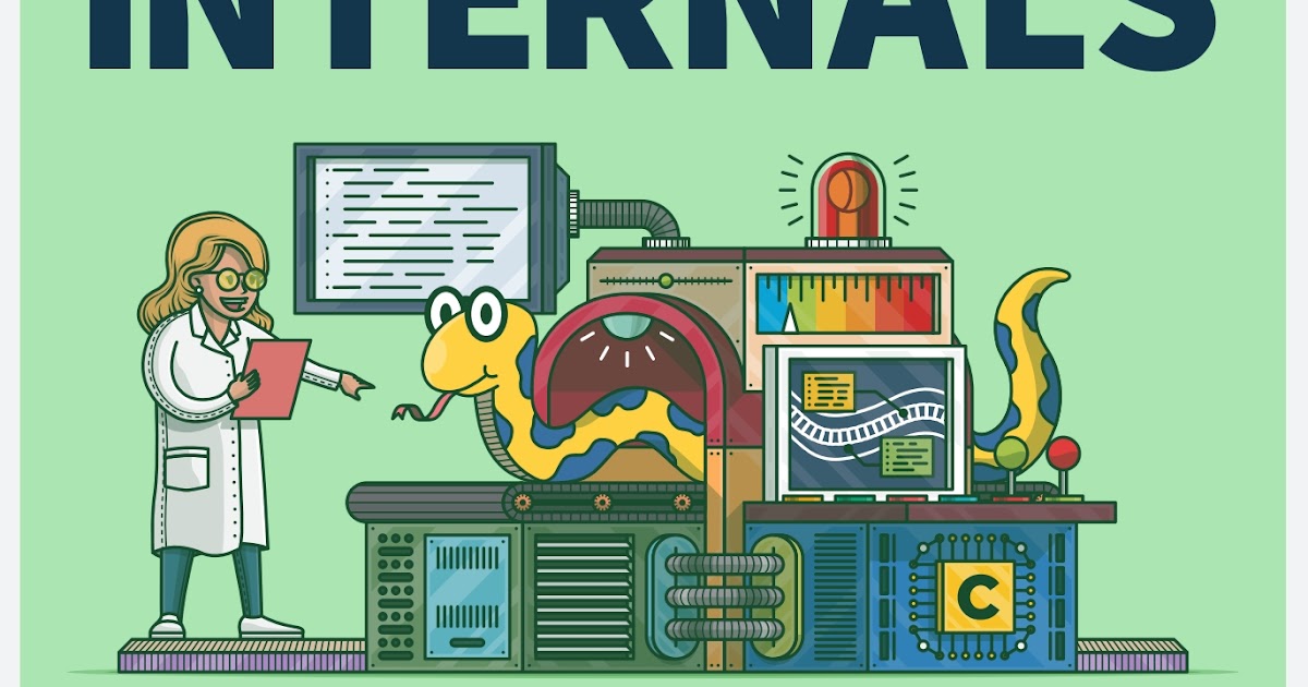 Cpython Internals Your Guide To The Python 3 Interpreter Pdf Free King Of Excel