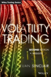 Volatility Trading, + Website, Wiley Trading 2nd edition, Euan Sinclair ...