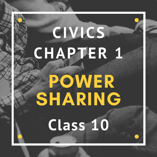 Civics Class 10 Chapter 1 Power Sharing SOCIAL STUDIES civics-class-10-chapter-1-power-sharing-social-studies