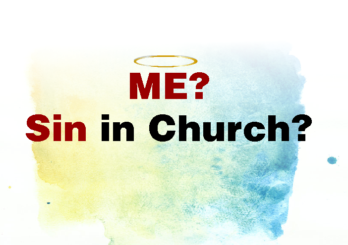 WordOfGraceChurch: Me! Sin in church?