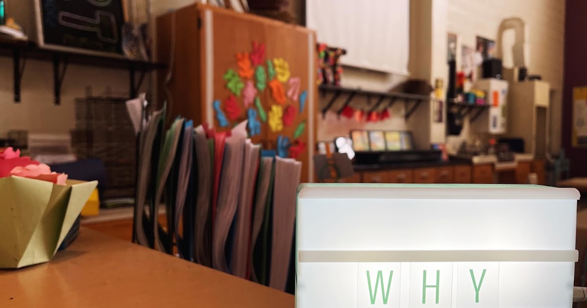 Having a solid WHY in the Art Classroom