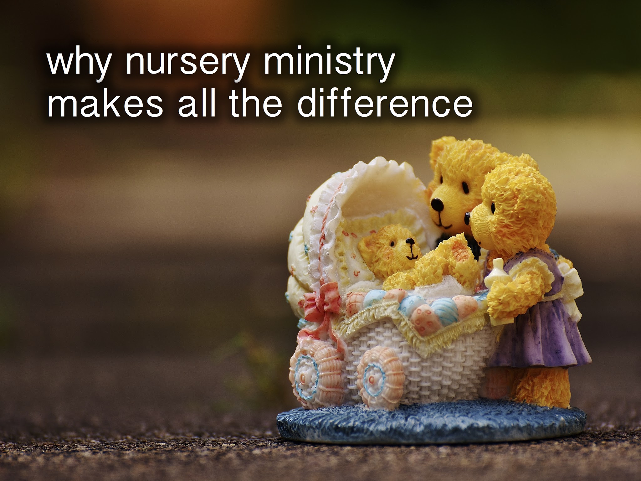 Wny Nursery Ministry Makes All the Difference ~ RELEVANT CHILDREN'S ... Wny Nursery Ministry Makes All the Difference ~ RELEVANT CHILDREN'S ...