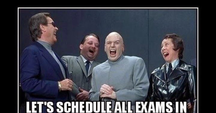 Student Assessment: Meme: Scheduling Exams