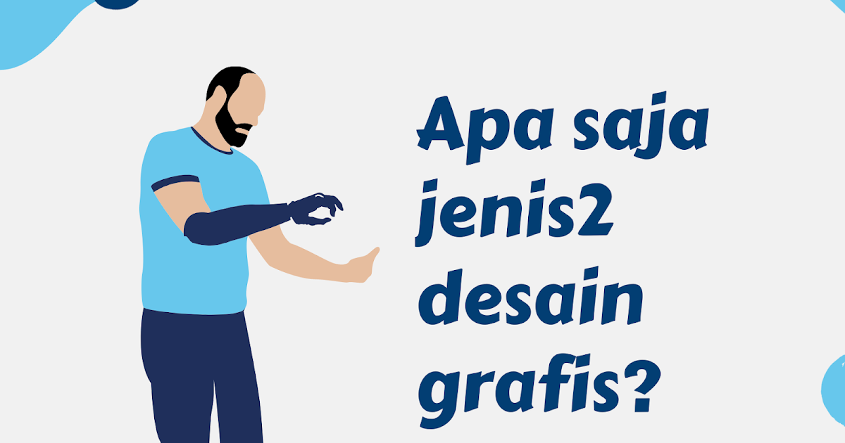 Apa saja sih jenis-jenis desain grafis?