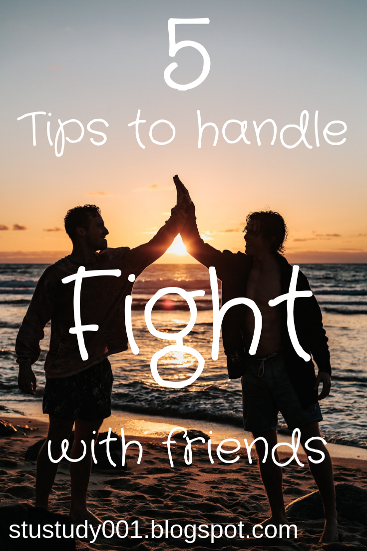 5 tips to handle fight with friends.
