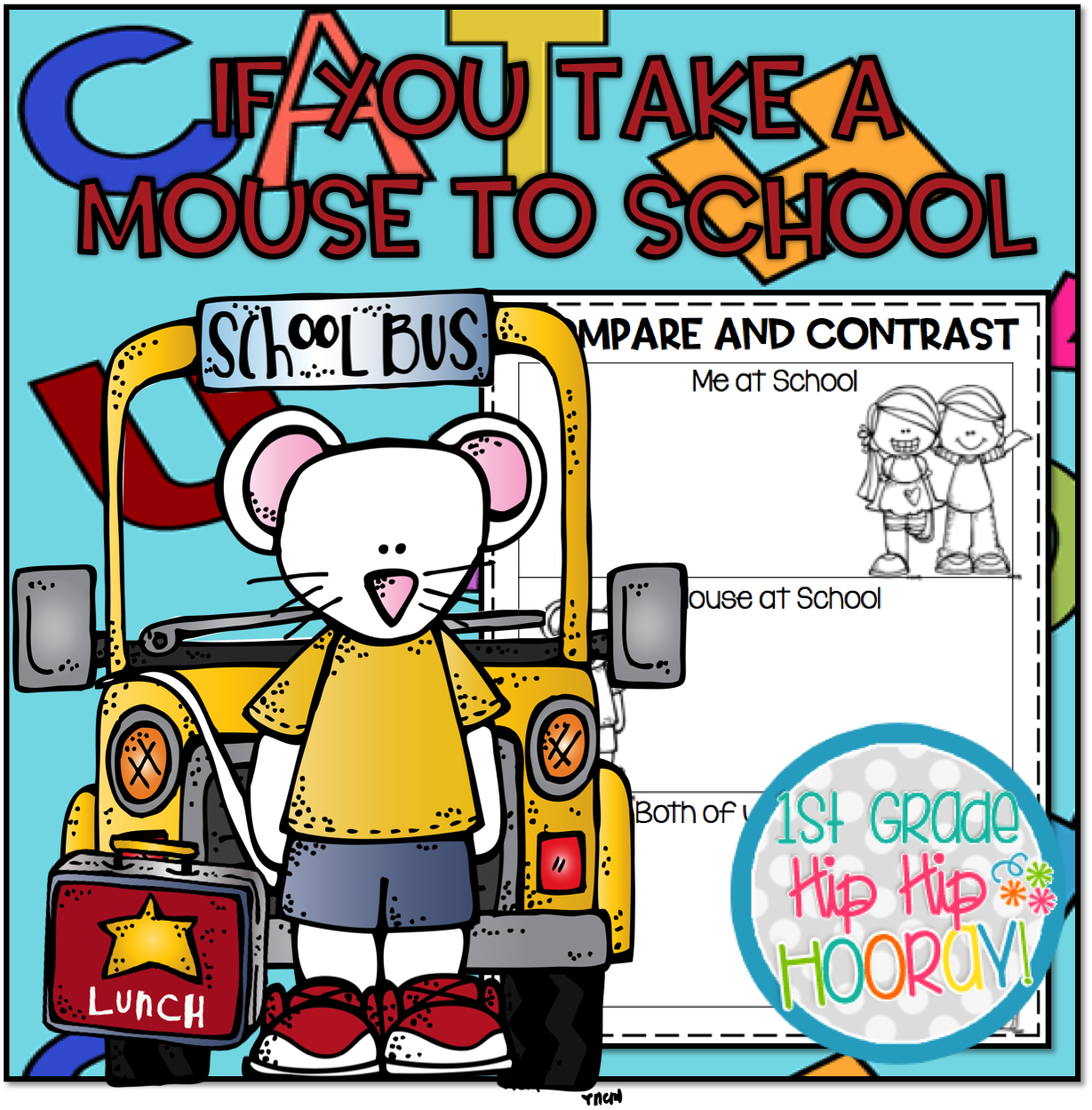 1st Grade Hip Hip Hooray!: If You Take A Mouse To School