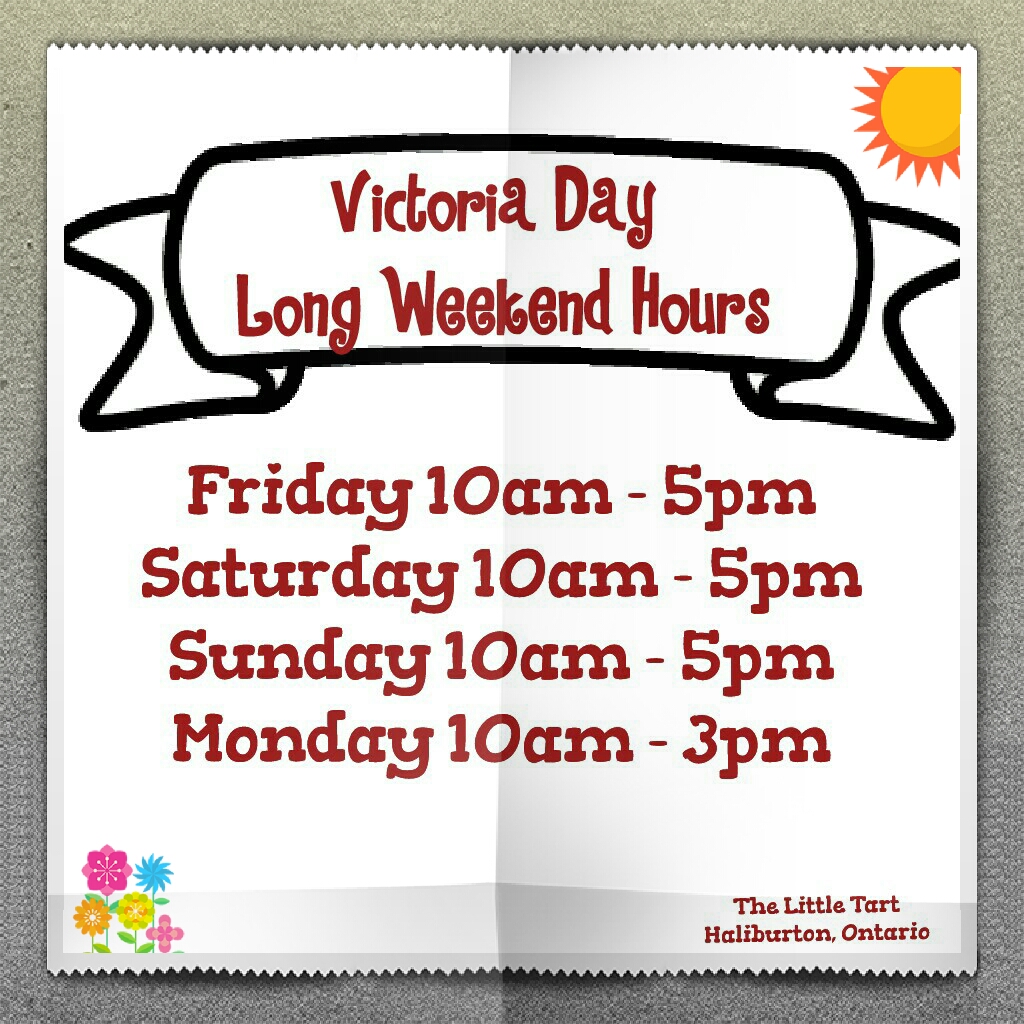 The Little Tart: Victoria Day Long Weekend!