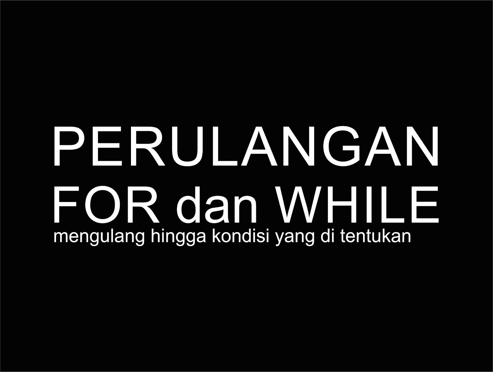 Perulangan Atau Looping Pada Python Perulangan Atau Looping Pada Python
