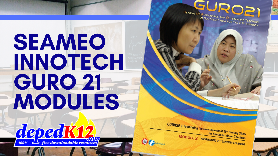 SEAMEO INNOTECH Guro 21 Modules and other Related Materials - DepEd K-12