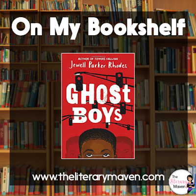 On My Bookshelf: Ghost Boys by Jewell Parker Rhodes - The Literary Maven
