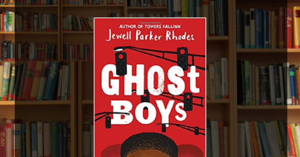 On My Bookshelf: Ghost Boys by Jewell Parker Rhodes - The Literary Maven