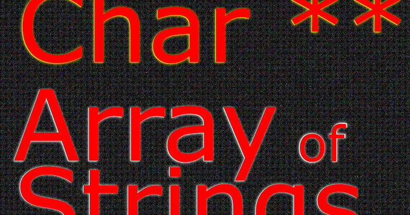 A Programmers Day Char Array Of Strings In C And C Plus Plus C