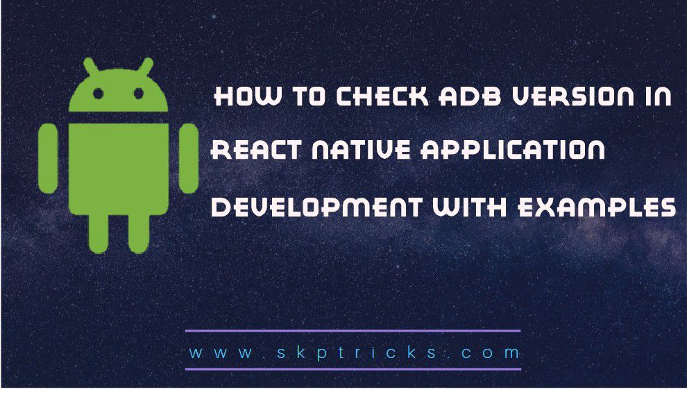 How to check adb version in react native application development ...