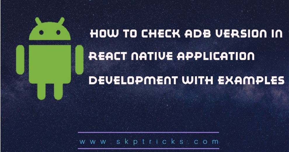 How to check adb version in react native application development ...