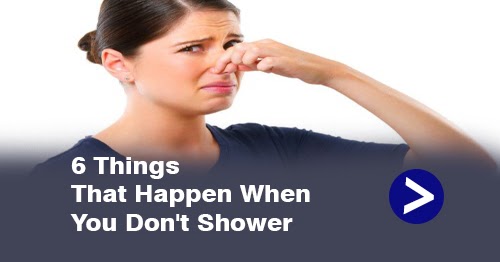 6 Things That Happen When You Dont Shower - Health Tips