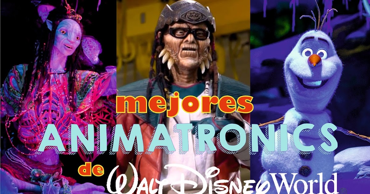 LOS MEJORES ANIMATRONICS DE WALT DISNEY WORLD