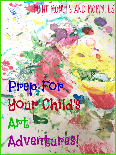 Mini Monets and Mommies: 10 Ways to Prep for Process Art