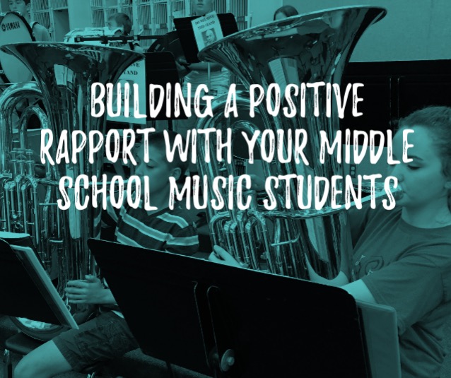 Teaching Band and More: Building a Positive Rapport with your Middle ...