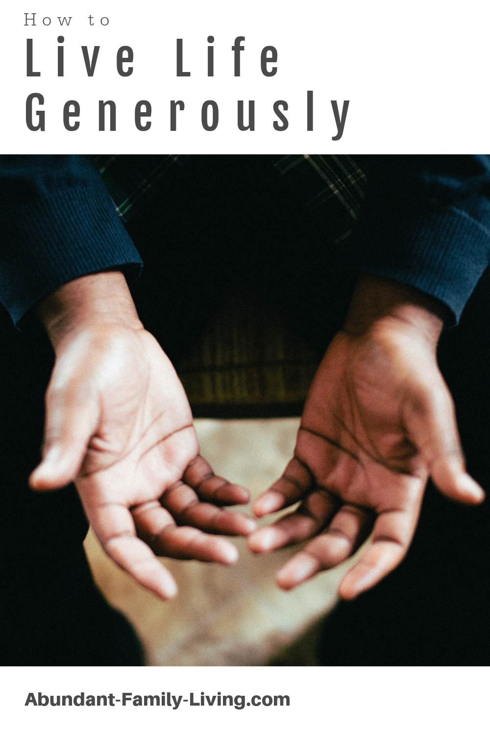 Abundant Family Living: How to Live Life Generously (Step Up Series)