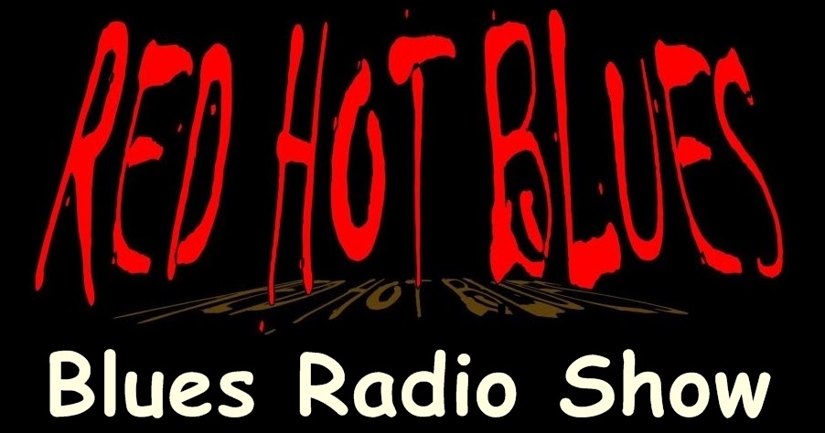 van de Blues: RED HOT BLUES: Blues Radio Show #1067 - 19 January 2020 ...
