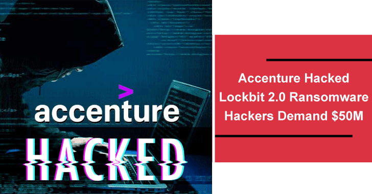 Accenture Hacked – Lockbit 2.0 Ransomware Hackers Demand $50M