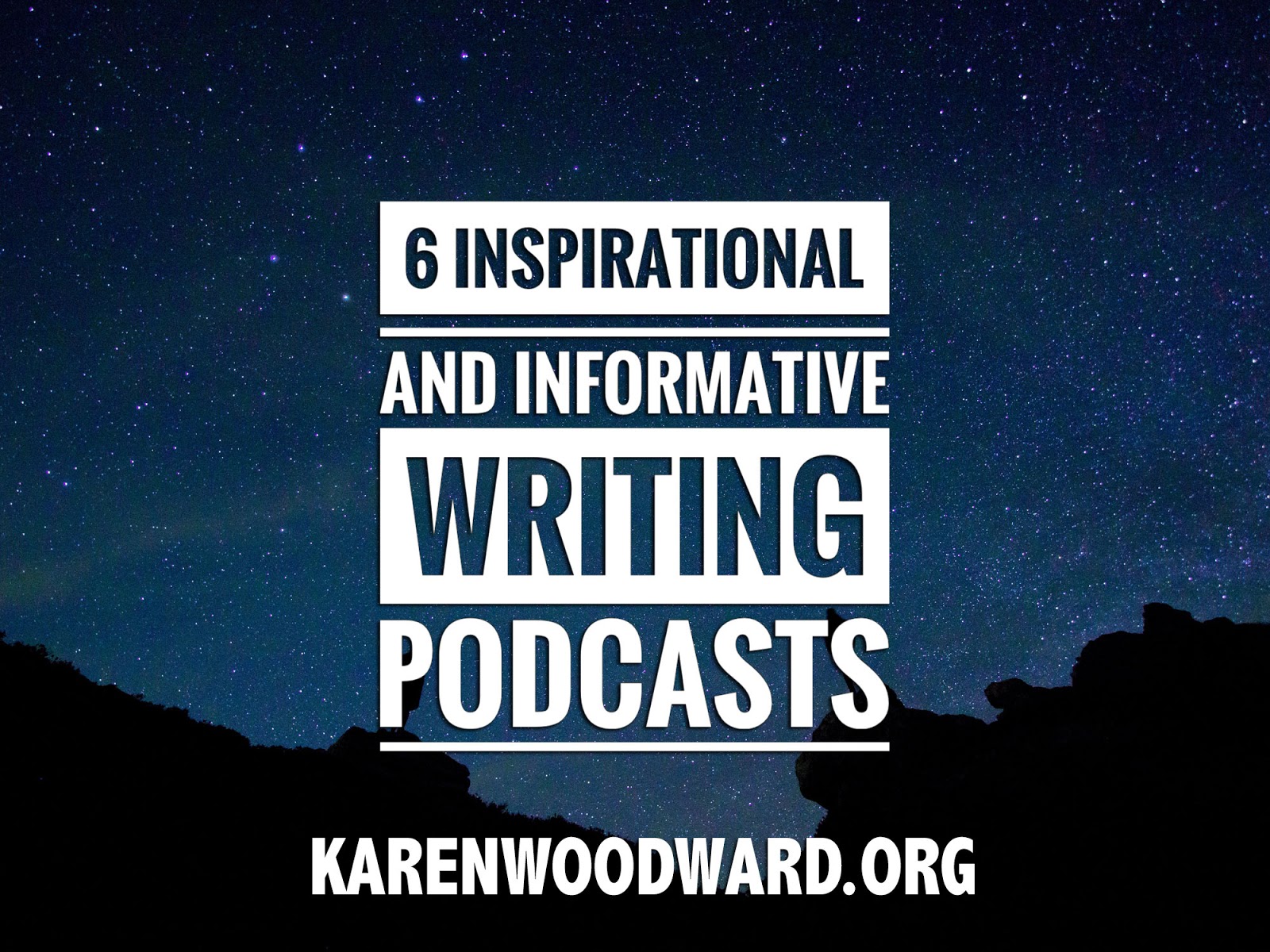 Karen Woodward: 6 Inspirational and Informative Writing Podcasts