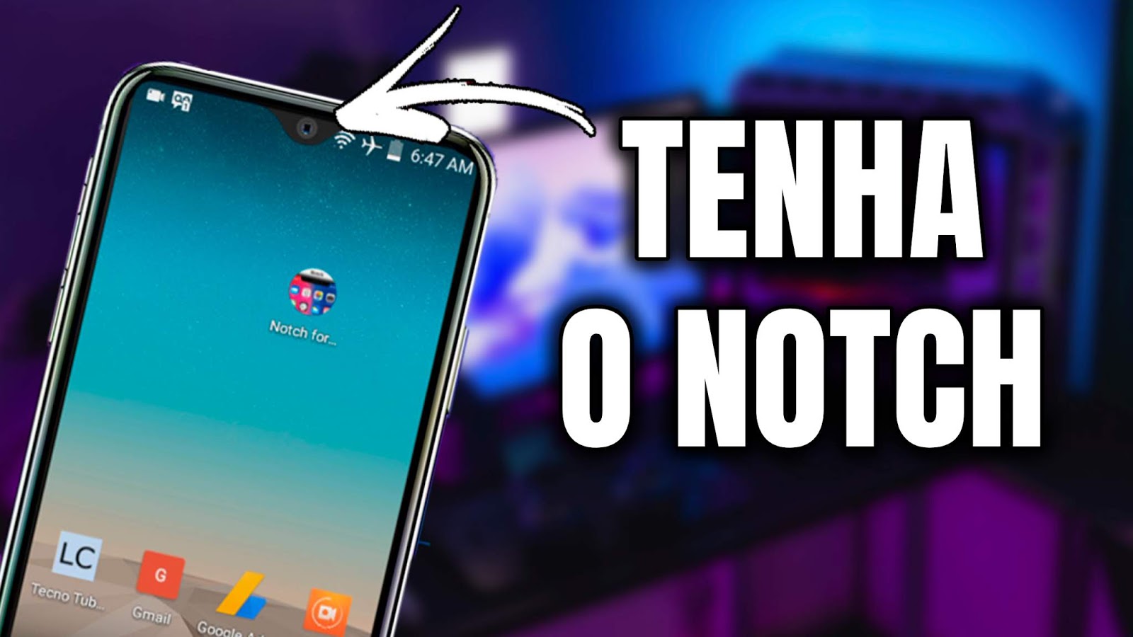 Como Ter o NOTCH Em Qualquer Celular Android