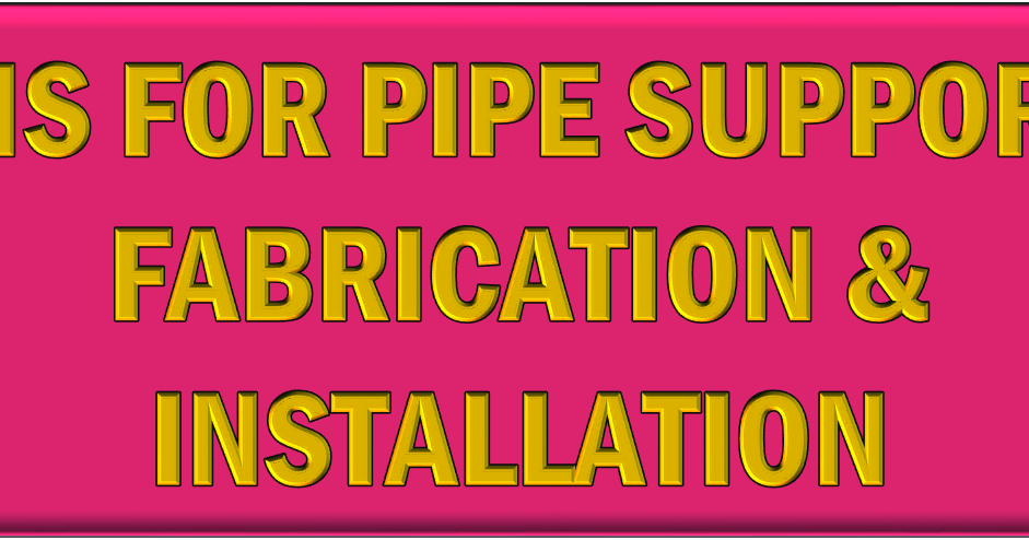 METHOD STATEMENT FOR PIPE SUPPORT FABRICATION & INSTALLATION | HSE