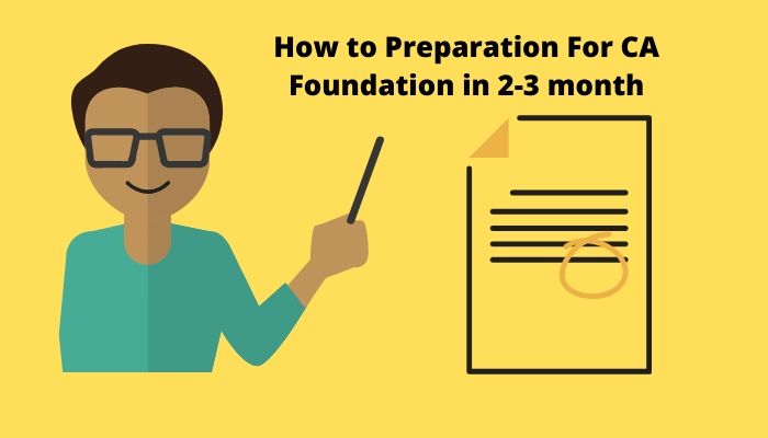How to Preparation For CA Foundation in 2-3 month