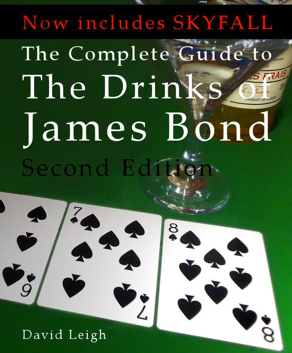 Drink 007: The Complete Guide to the Drinks of James Bond, Second Edition