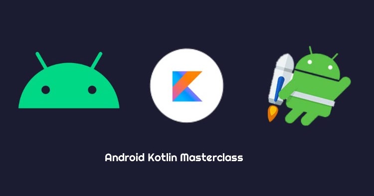 Android Kotlin Masterclass Using MVVM - Jetpack Udemy course 90% OFF