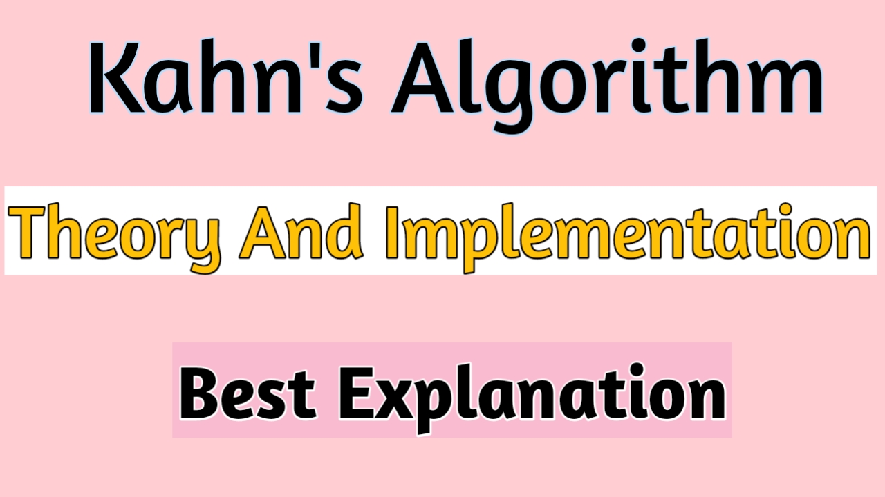 Kahn's Topological Sort Algorithm Theory And Implementation In Java:- Kahn's Topological Sort Algorithm Theory And Implementation In Java:-